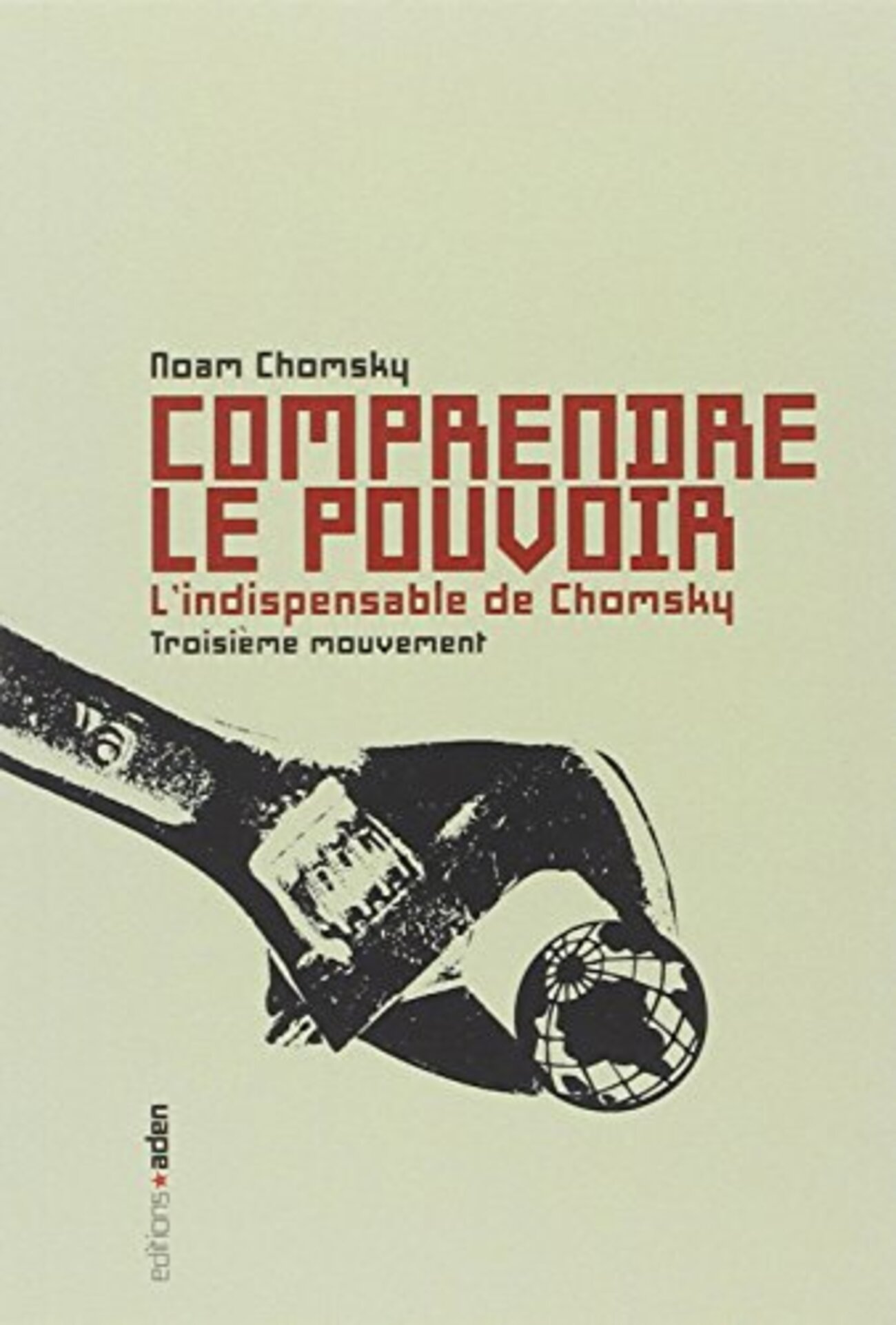 Comprendre le pouvoir : L'indispensable de Chomsky, troisième mouvement ...