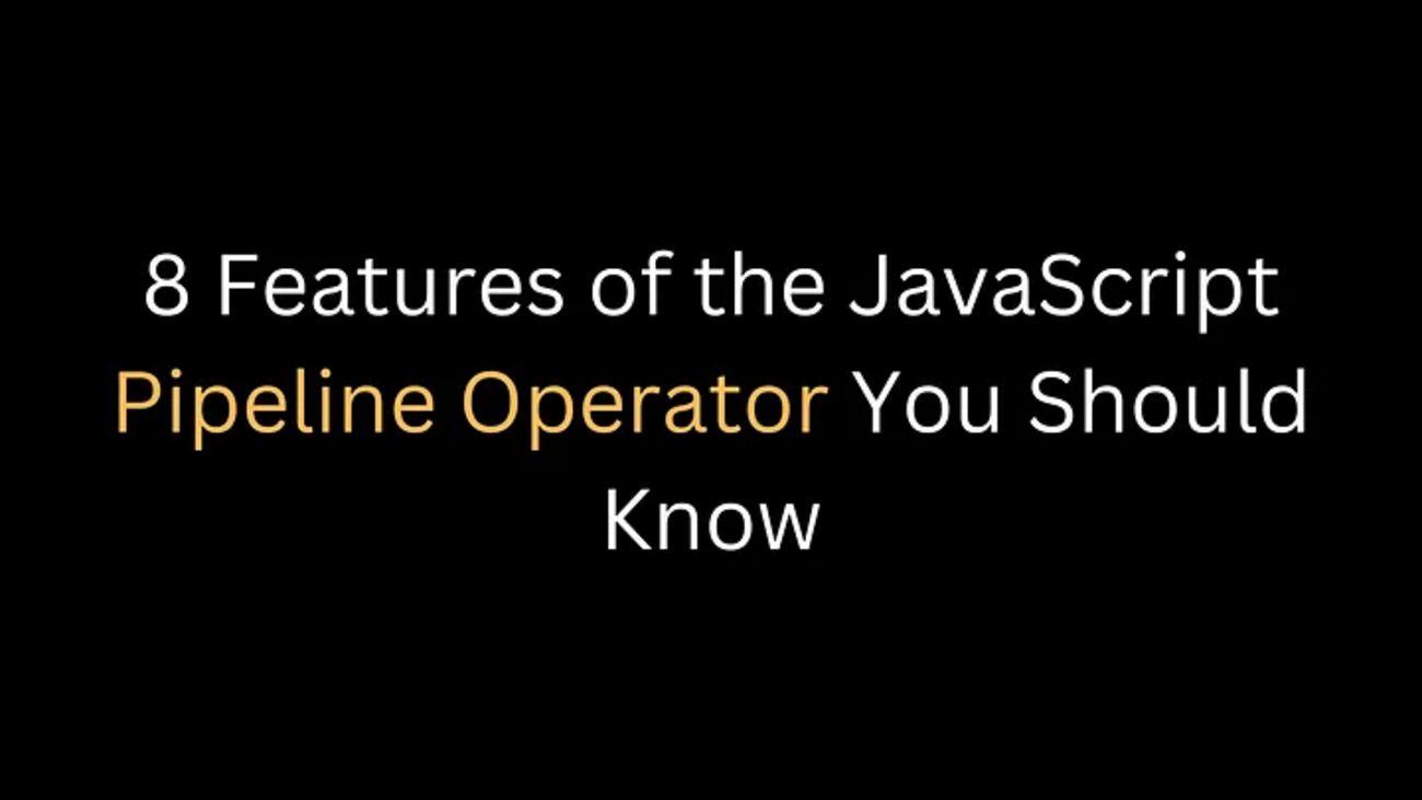 エンジニア必見！JavaScriptの新常識『パイプライン演算子』の驚異の8機能 - コハム
