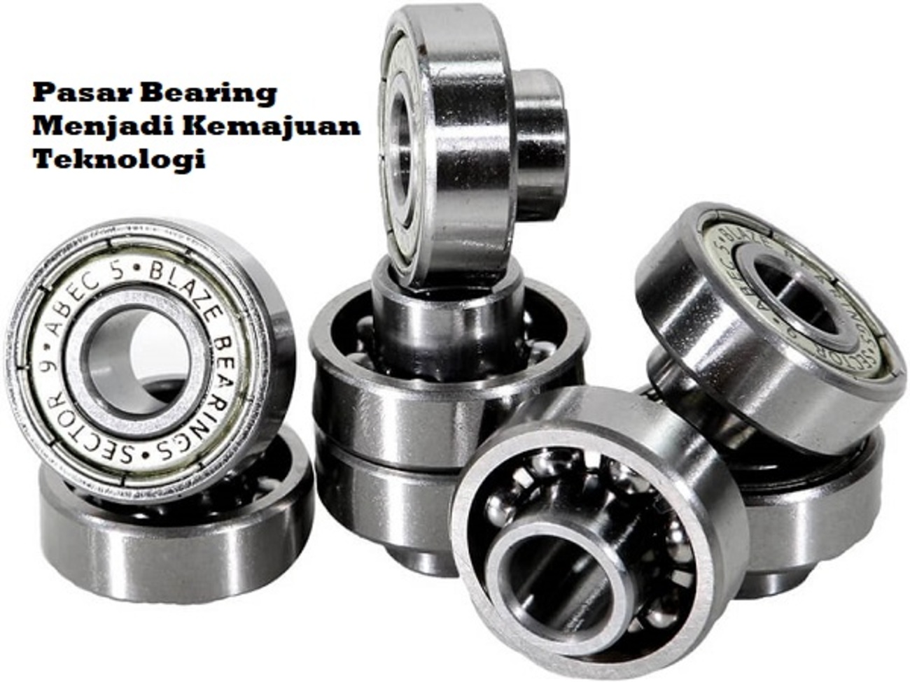 Pasar Bearing Menjadi Kemajuan Teknologi - Toko Bearing Berkualitas