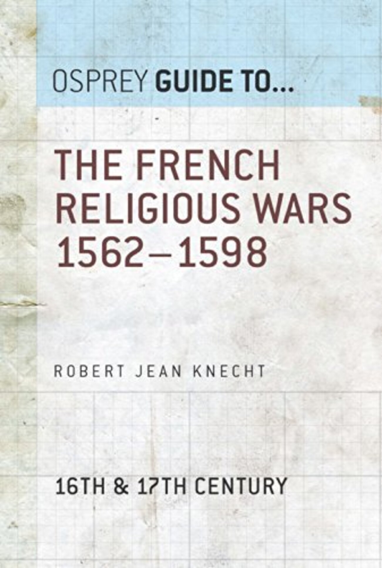【参考文献】Essential Histories 47「The French Religious Wars 1562-1598 ...