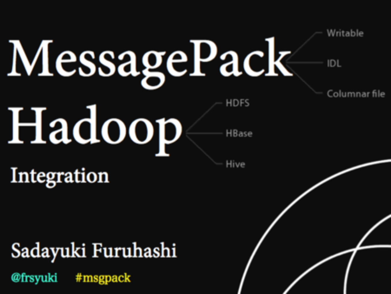 MessagePack-Hadoop Integration (HBase勉強会) - Blog by Sadayuki Furuhashi
