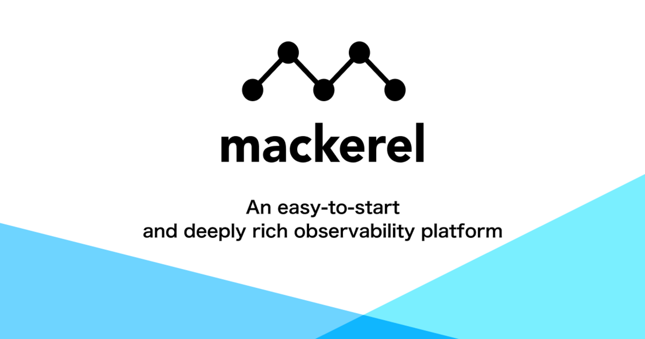 Mackerel will continue to evolve as an observability platform - Announcements