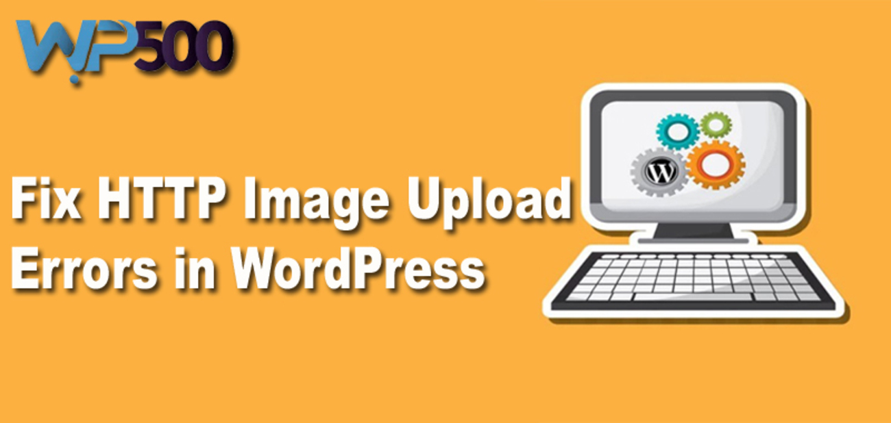 A Glimpse of HTTP Image Upload Errors in WordPress - How To Fix ...