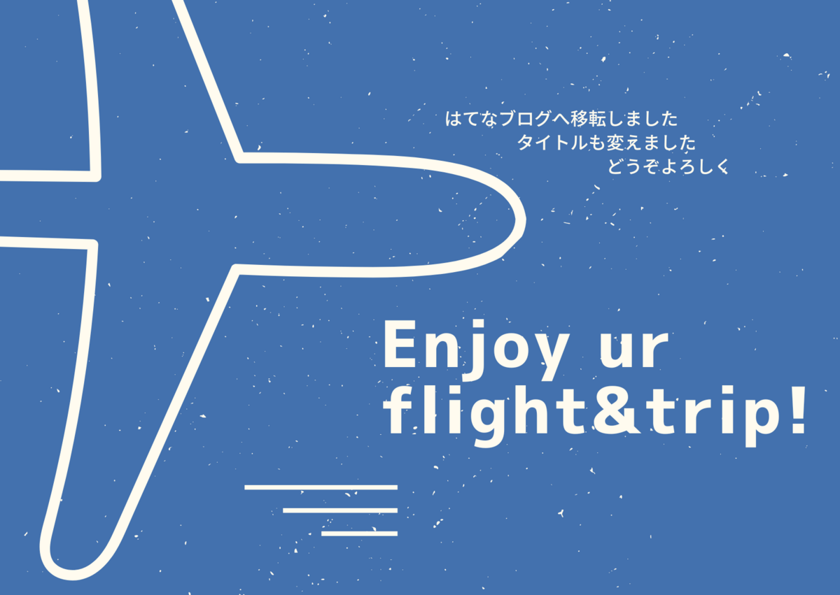 Enjoy ur flight&trip!