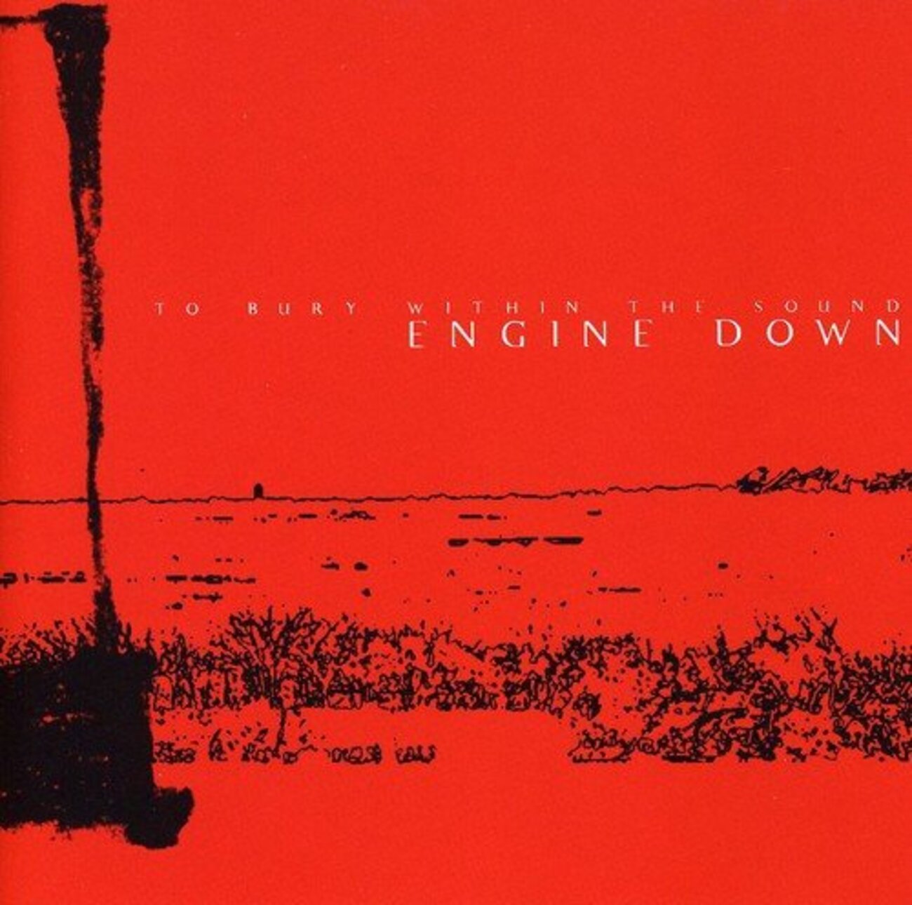 Engine Down『To Bury Within the Sound』('00) - 黒岡衛星の1日1枚1言
