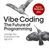 Vibe Coding: The Future of Programming (2025-04-17 Early Release) 読んだ
